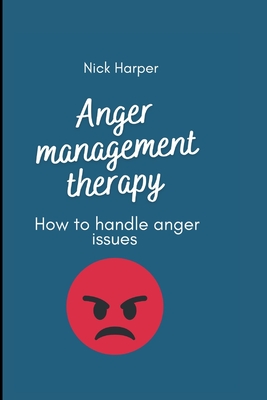 Anger management therapy: How to handle anger issues (Paperback ...