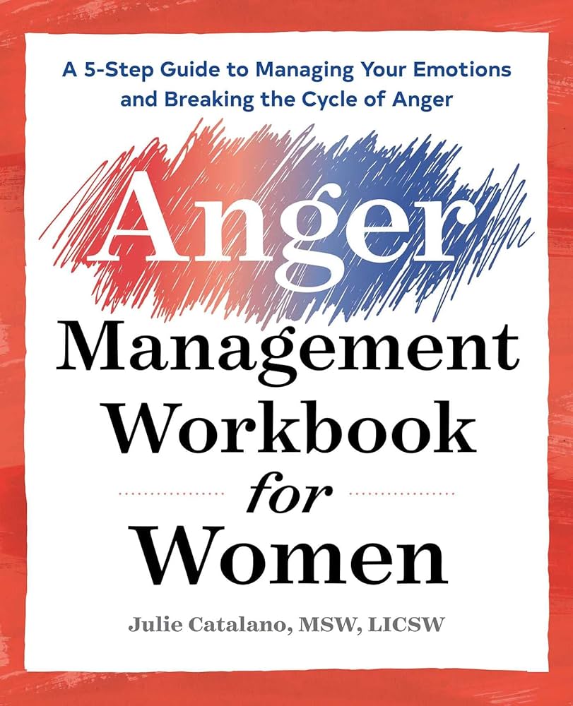The Anger Management Workbook for Women: A 5-Step Guide to ...