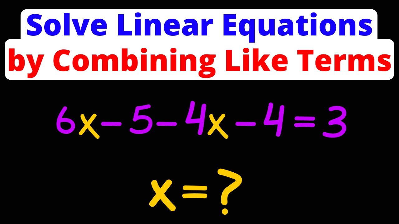 Solve Linear Equations by Combining Like Terms | Algebra 1 | Eat Pi ...