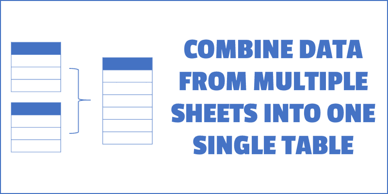 Combine Data From Multiple Worksheets Into A Single Worksheet In Excel