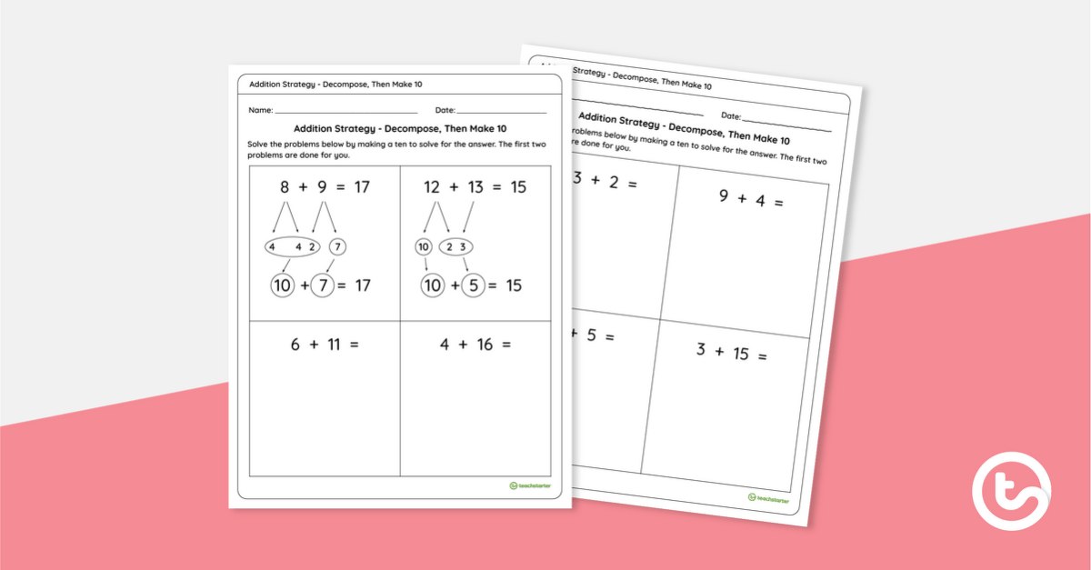 Addition Strategy Decompose Then Make 10 Worksheet Teach Starter Worksheets Library