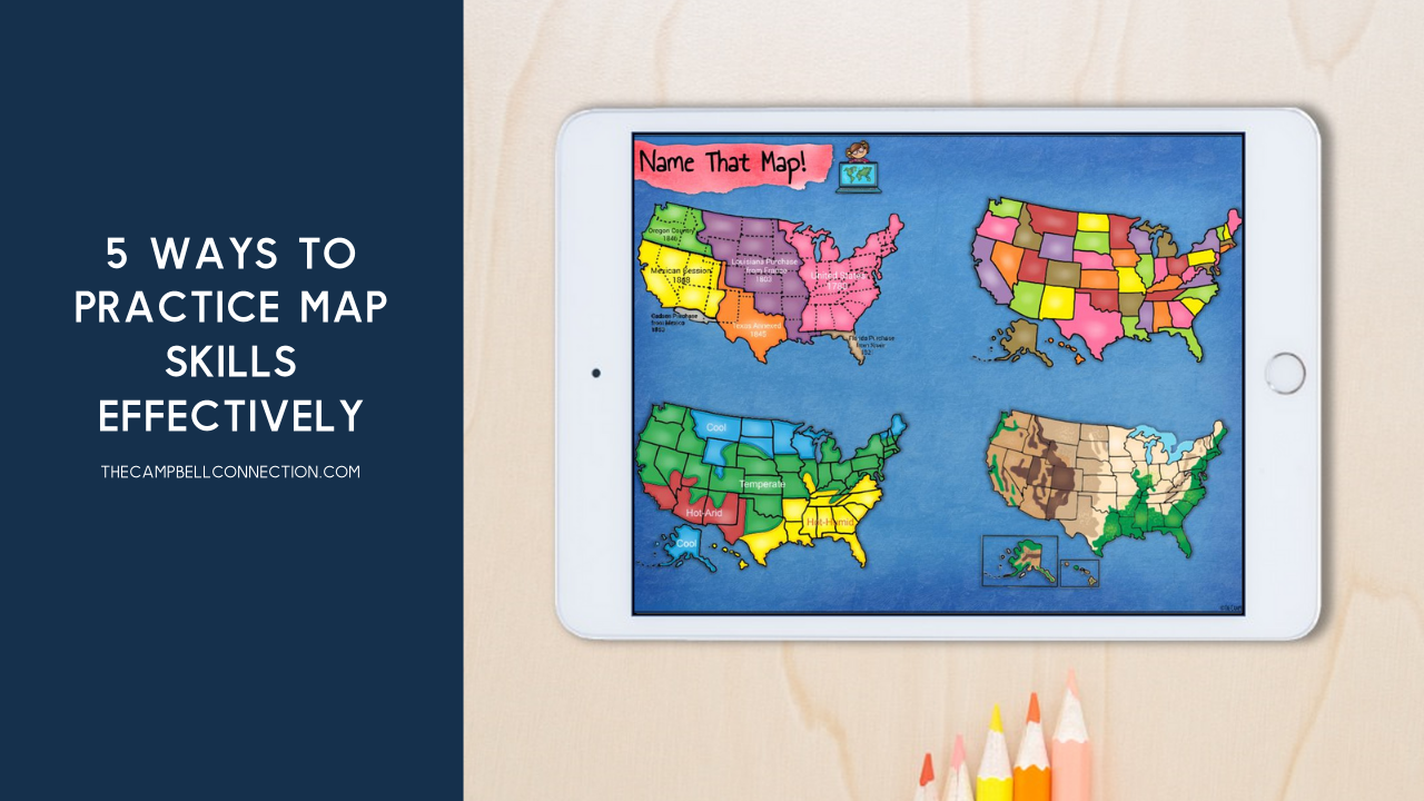 5 Ways to Practice Map Skills Effectively - The Campbell Connection ...