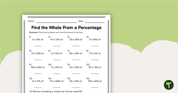 Find the Whole From a Percentage Worksheet | Teach Starter - Worksheets ...