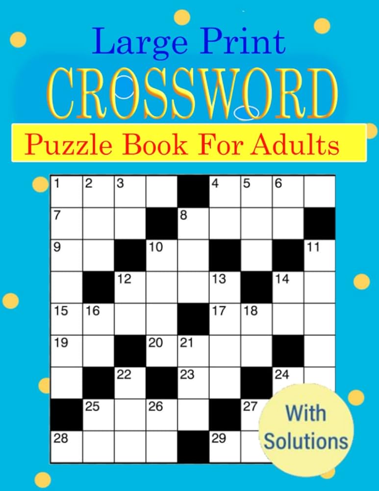 Large Print Crossword Puzzle Book For Adults with Solutions: Easy To Medium Crossword Puzzle ...
