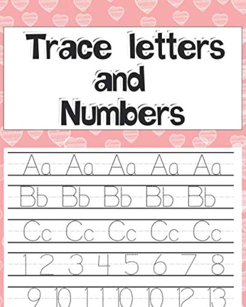 Trace Letters and Numbers: Tracing alphabet and number writing practice book 1-100 (tracing ...