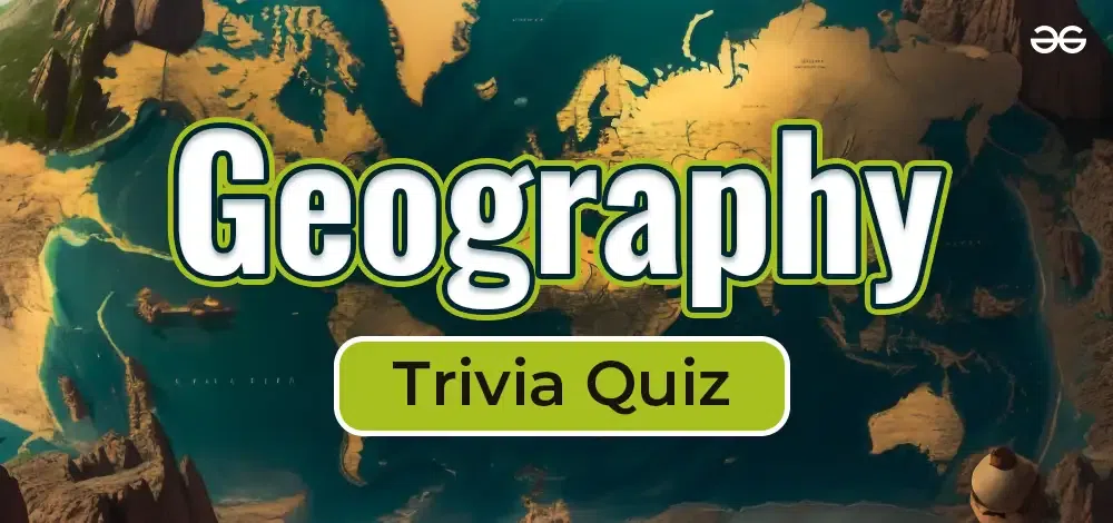 100+ Geography Trivia Questions and Answers - Worksheets Library