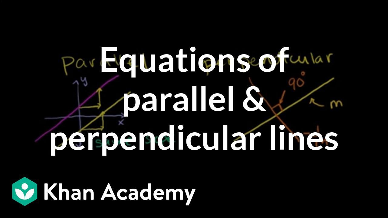 Equations of parallel and perpendicular lines | Analytic geometry ...